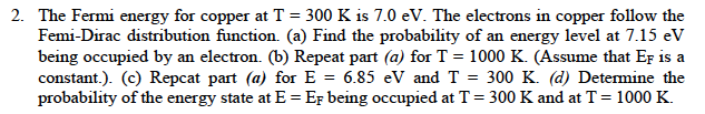 Solved 2. The Fermi energy for copper at T- 300 K is 7.0 eV. | Chegg.com