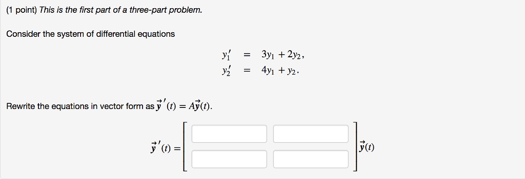 Solved (1 point) This is the first part of a three-part | Chegg.com