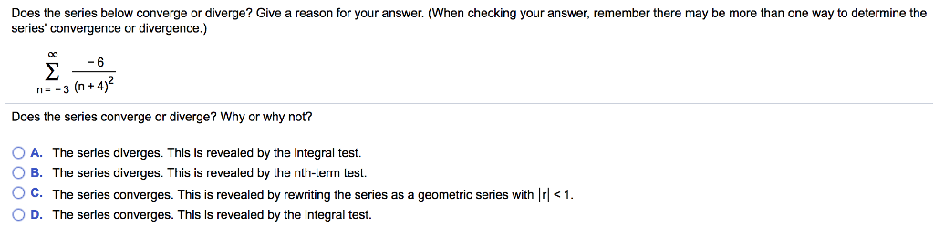 Solved Does the series below converge or diverge? Give a | Chegg.com