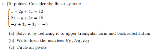 Solved Consider the linear system: {x - 2y + 4z = 12 2x - | Chegg.com