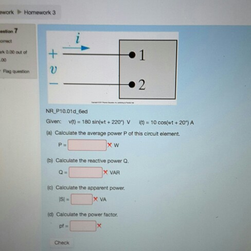 Solved Given: v(t) = 180 sin(wt + 220 degree) V i(t) = 10 | Chegg.com
