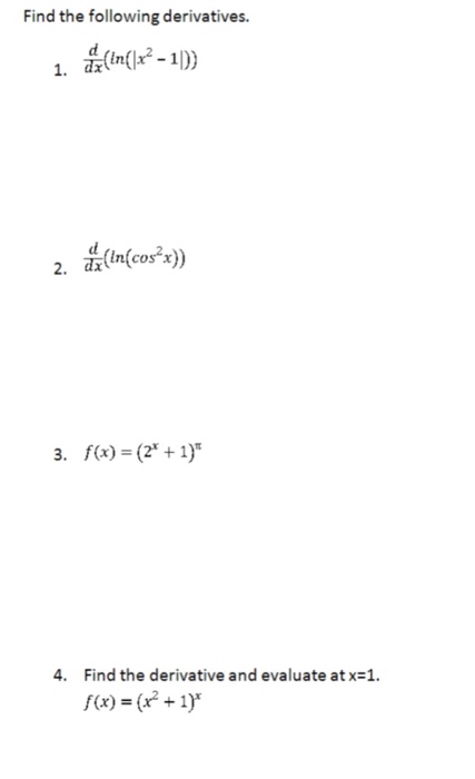 Solved Find the following derivatives. 1. d/dx(ln(|x^2 - | Chegg.com