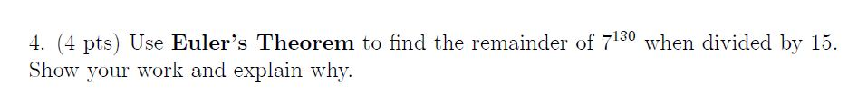 Solved Use Euler's Theorem to find the remainder of 7130 | Chegg.com