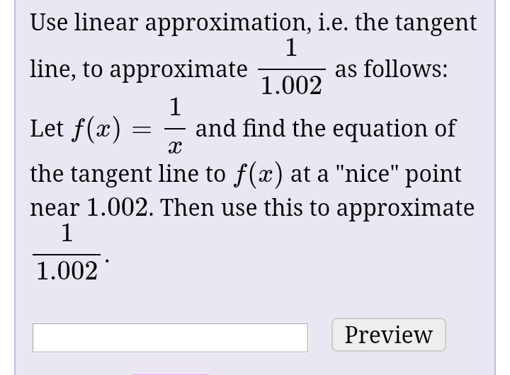 Solved Use linear approximation, i.e. the tangent line, to | Chegg.com
