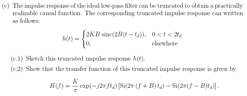 Solved (c) The impulse response of the ideal low-pass filter | Chegg.com