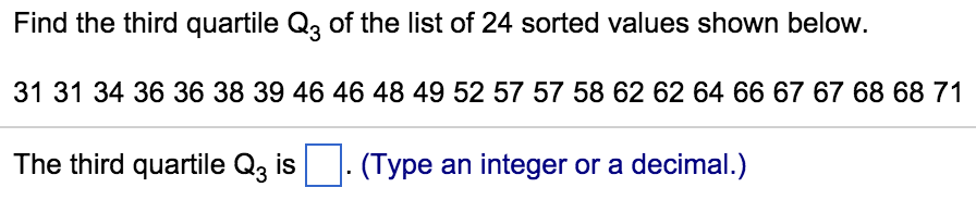 Solved Find the third quartile Q3 of the list of 24 sorted | Chegg.com