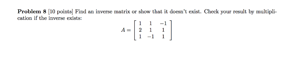 Solved Problem 8 [10 points] Find an inverse matrix or show | Chegg.com