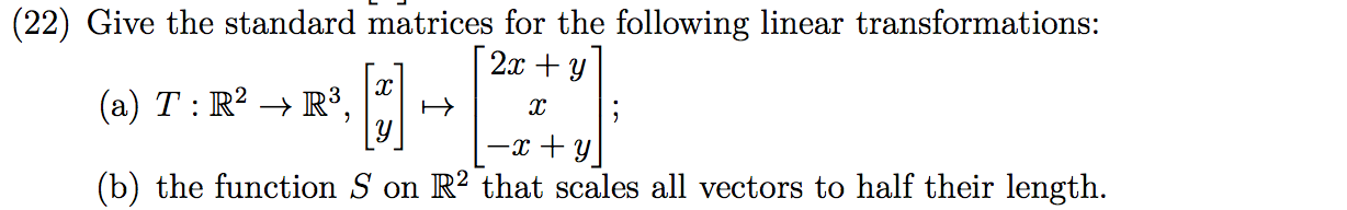 Give the standard matrices for the following linear | Chegg.com