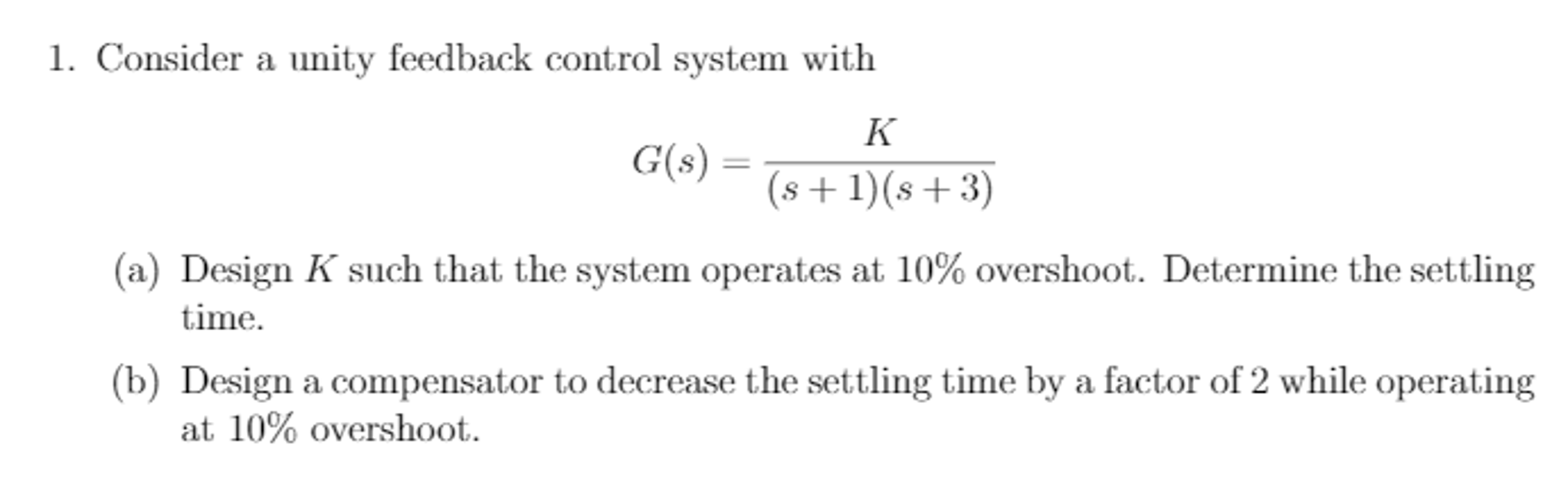 Solved Consider a unity feedback control system with G(s) = | Chegg.com