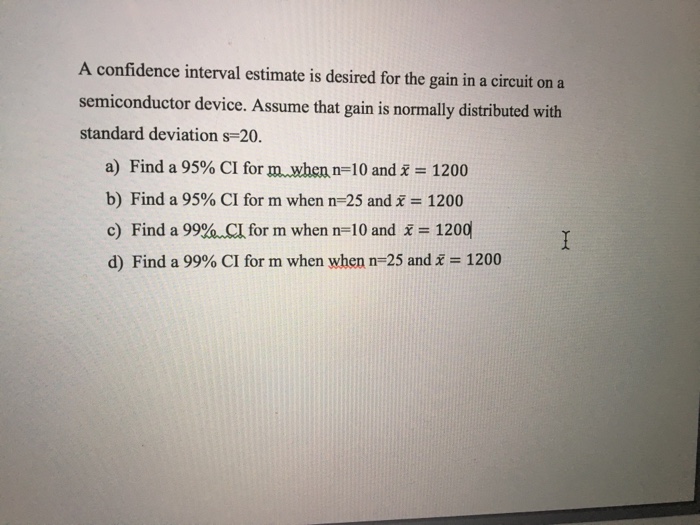 Solved A confidence interval estimate is desired for the | Chegg.com