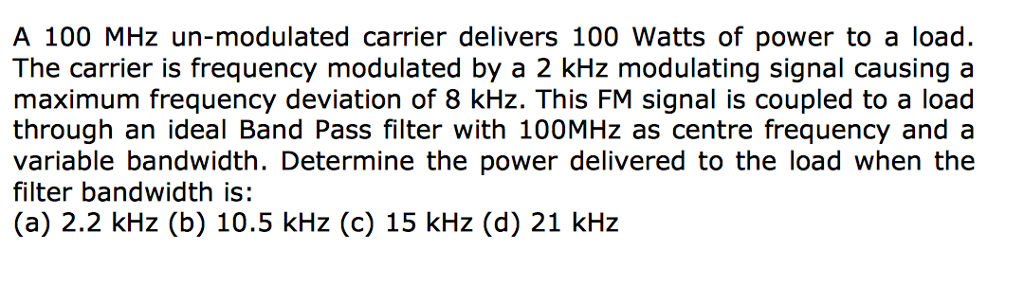 Solved A 100 MHz un-modulated carrier delivers 100 Watts of | Chegg.com