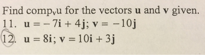 Solved Find compvu for the vectors u and v given 10 j | Chegg.com