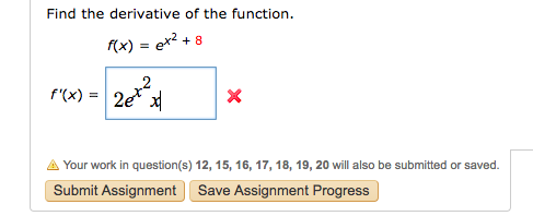Solved Find the derivative of the function rx) =ex2 + 8 f(x) | Chegg.com