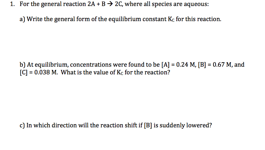 Solved 1. For the general reaction 2A B 2C, where all | Chegg.com