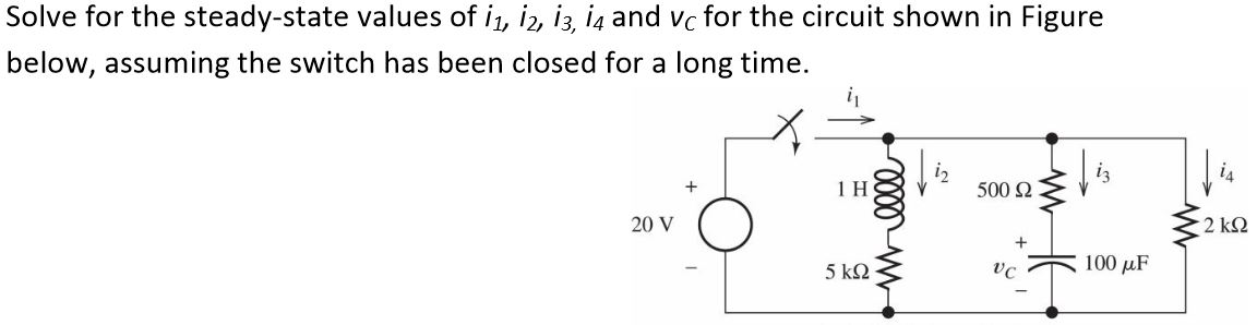 Solved Solve for the steady-state values of i1,i2,i3,i4 and | Chegg.com