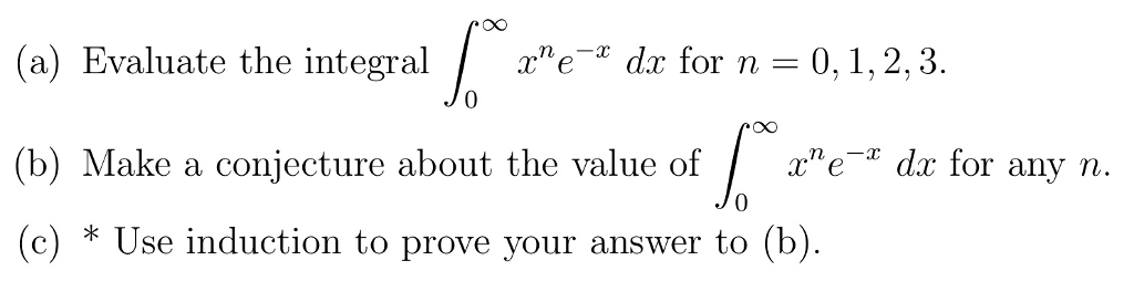 Solved Evaluate the integral integral_0^infinity x^n e^-x dx | Chegg.com