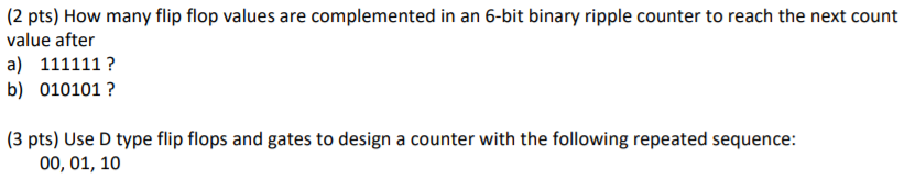 Solved (2 pts) How many flip flop values are complemented in | Chegg.com