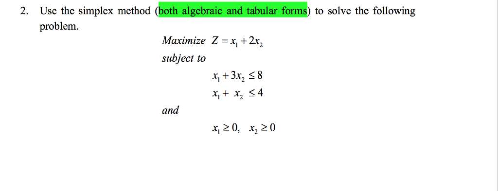 Solved Use the simplex method (both algebraic and tabular | Chegg.com