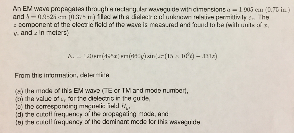 Solved An EM wave propagates through a rectangular waveguide | Chegg.com