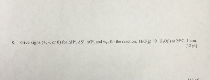 Solved Give signs (+, -, or 0) for delta H degree, delta S | Chegg.com