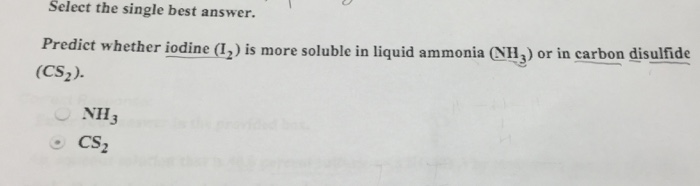 Solved Predict whether iodine (I_2) is more soluble in | Chegg.com