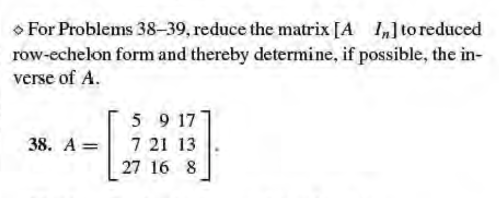 Solved For Problems 38-39, reduce the matrix [A I_n] to | Chegg.com
