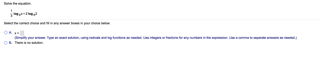 Solved Solve The Equation 1 3 Log 8 X 2 Log 8 2 Select Chegg solved-solve-the-equation-1-3-log-8-x-2-log-8-2-select-chegg