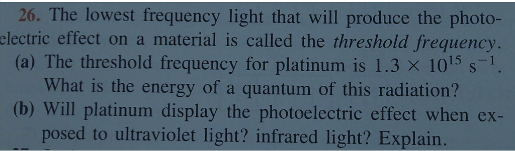 Solved 26. The lowest frequency light that will produce the | Chegg.com