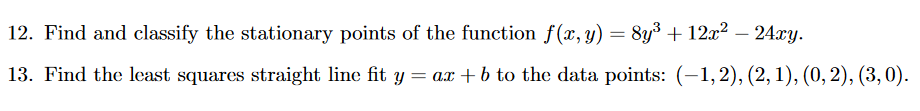 Solved 12. Find and classify the stationary points of the | Chegg.com