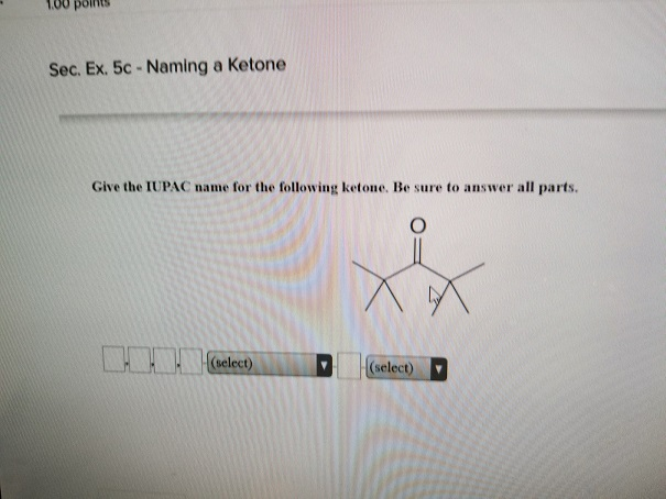 Solved 1.00 points Sec. Ex. 5c- Naming a Ketone Give the | Chegg.com
