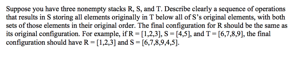 Solved Suppose you have three nonempty stacks R, S, and T. | Chegg.com