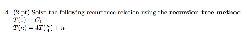 Solved 4. (2 pt) Solve the following recurrence relation | Chegg.com