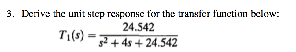 Solved 3. Derive the unit step response for the transfer | Chegg.com