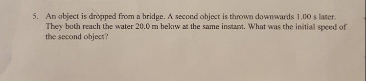 Solved An object is dropped from a bridge. A second object | Chegg.com