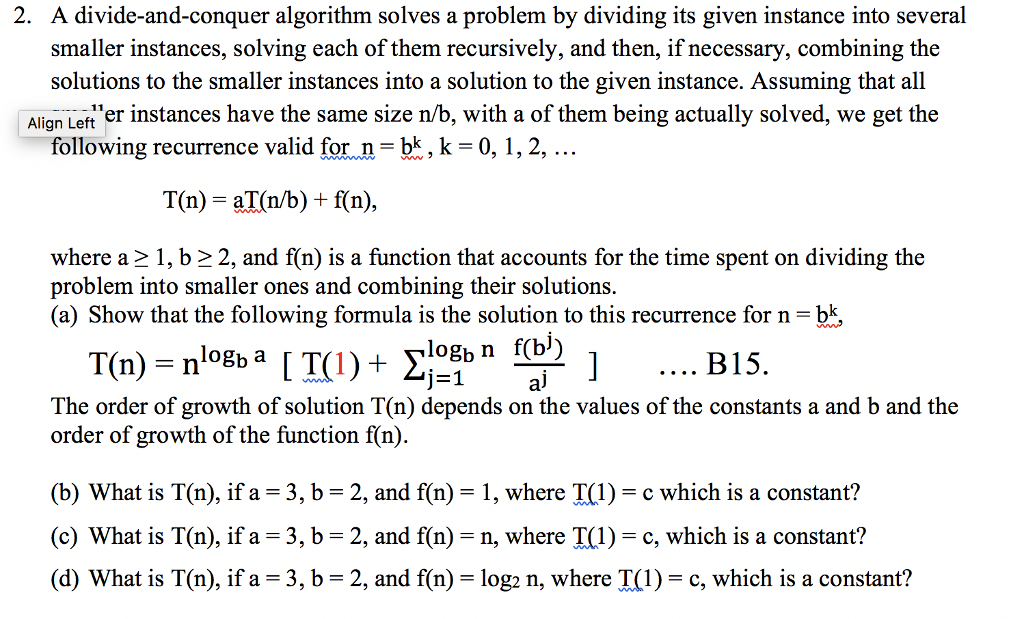 Solved 2. A divide-and-conquer algorithm solves a problem by | Chegg.com