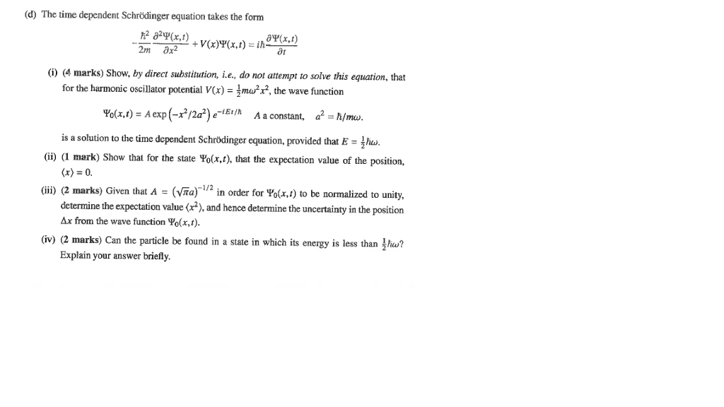 Solved (d) The time dependent Schrodinger equation takes the | Chegg.com