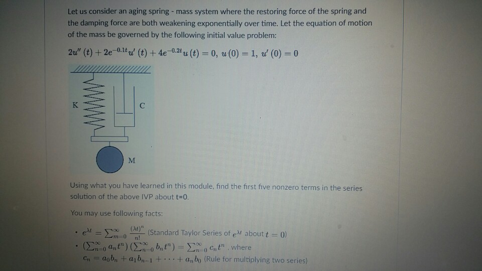 Solved Let us consider an aging spring - mass system where | Chegg.com