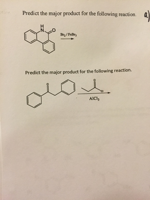 Solved Predict the major product for the following reaction | Chegg.com