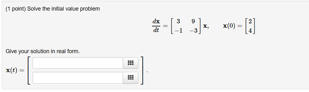 Solved (1 point) Solve the initial value problem dx 39 dt | Chegg.com