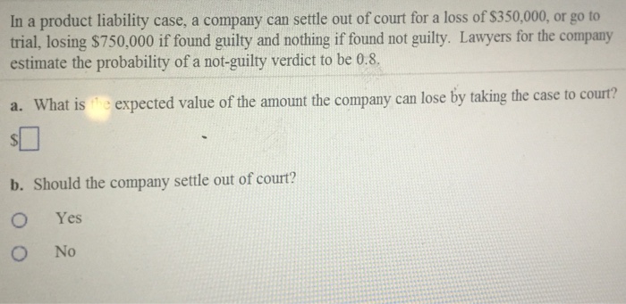 Solved In a product liability case, a company can settle out | Chegg.com