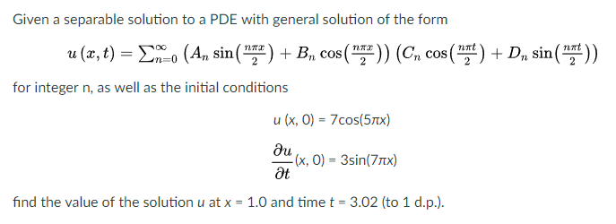 Solved Given a separable solution to a PDE with general | Chegg.com