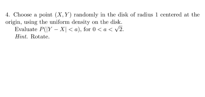 Solved Choose a point (X, Y) randomly in the disk of radius | Chegg.com