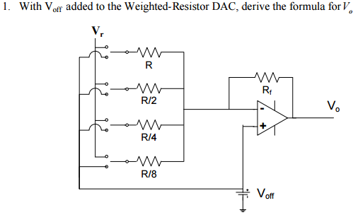 Solved With V_off added to the weighted-Resistor DAC, derive | Chegg.com