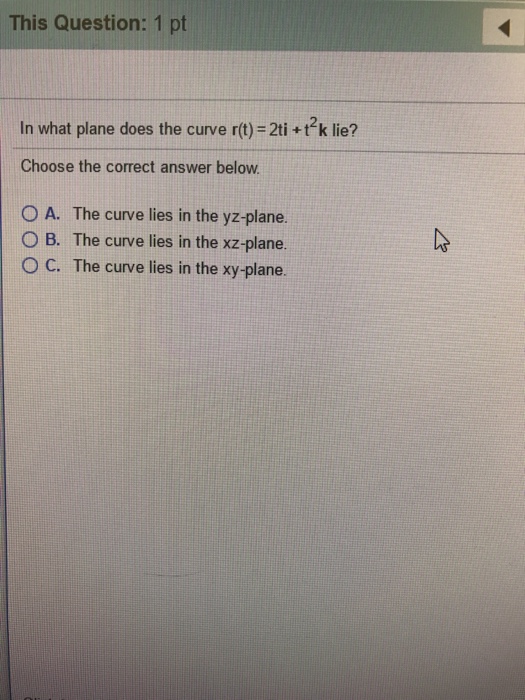 Solved In what plane does the curve r(t) = 2ti +t^2 k lie? | Chegg.com