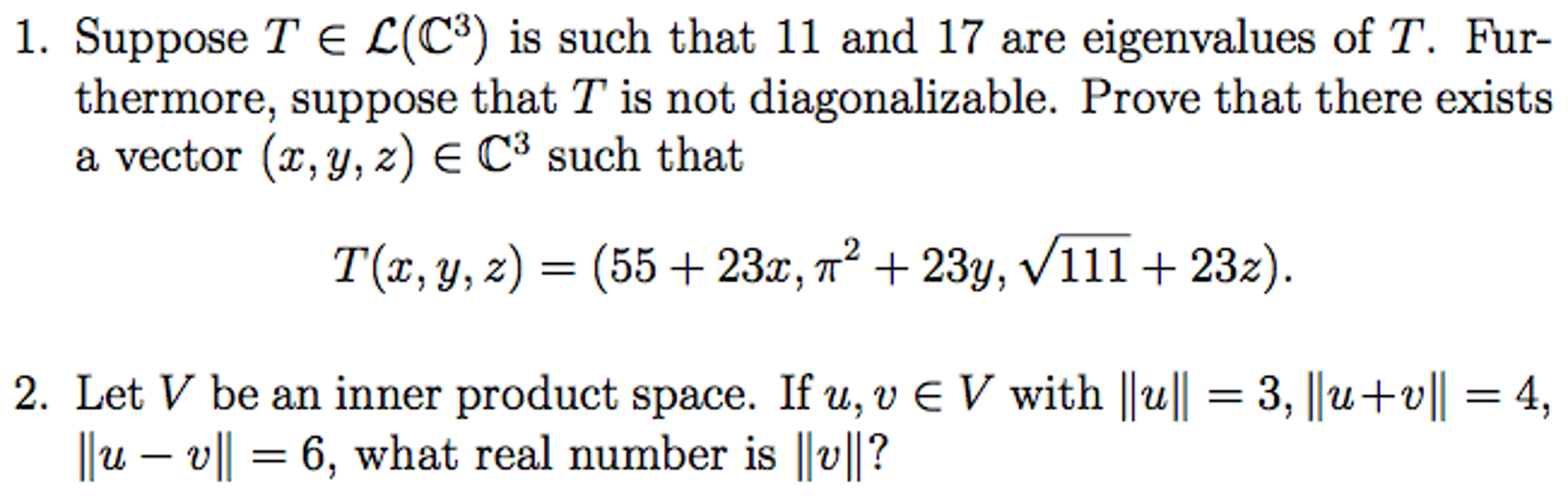 Solved Suppose T elementof L(C^3) is such that 11 and 17 are | Chegg.com
