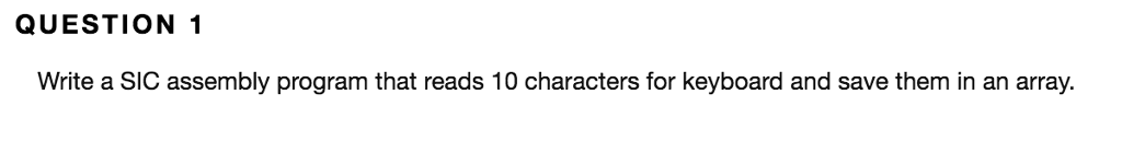 Solved Question 1 Write A Sic Assembly Program That Reads 10 