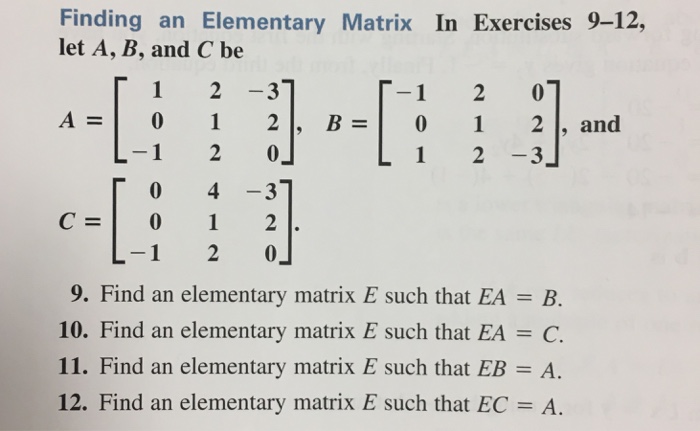 Solved Finding an Elementary Matrix In Exercises 9-12, let | Chegg.com