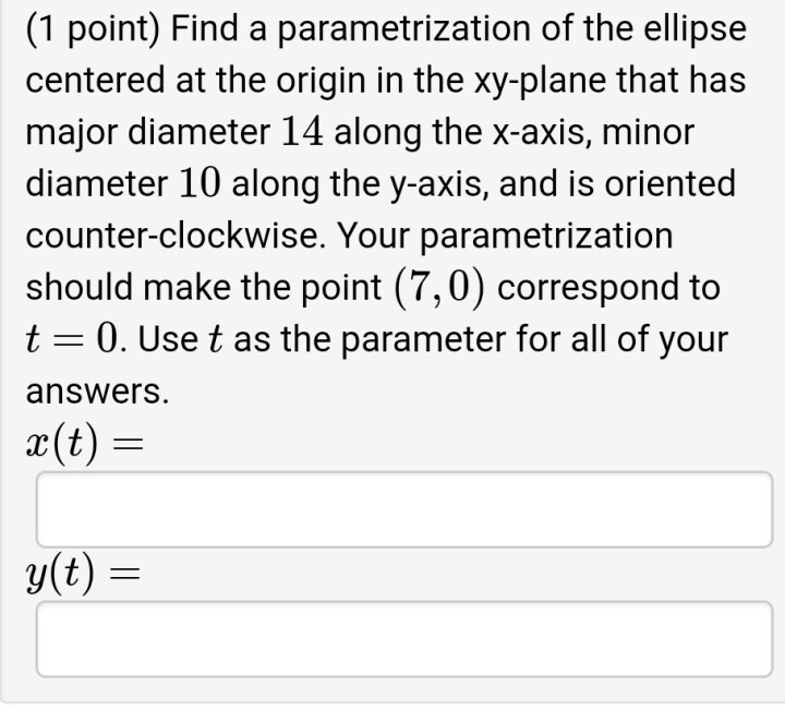 Solved (1 point) Find a parametrization of the ellipse | Chegg.com