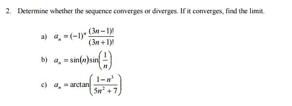 Solved Determine whether the sequence converges or diverges. | Chegg.com Solved Determine whether the sequence converges or diverges. | Chegg.com