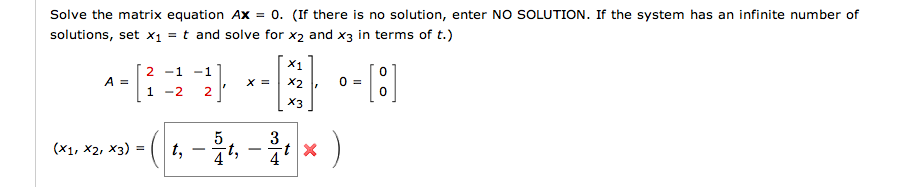 Solved Solve the matrix equation Ax = 0. (If there is no | Chegg.com